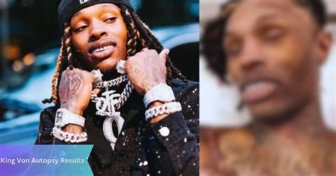 King Von Autopsy Results Facts Rumors And Evidence