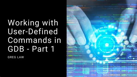 Gdb User Defined Commands Part 1 Youtube