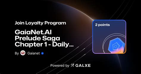 Gaianet Ai Prelude Saga Chapter Daily Tasks By Gaia Galxe Quest