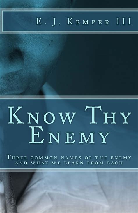 Know Thy Enemy The Three Common Names For The Enemy And What We Learn