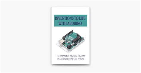 ‎inventions To Life With Arduino The Information You Need To Jump In