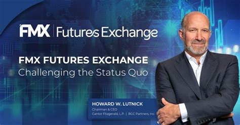 Challenging The Status Quo FMX Futures Exchange FMX Futures Exchange