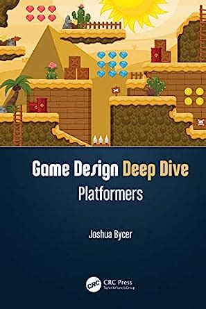 Game Design Deep Dive Platformers Bycer Joshua 9780367211387