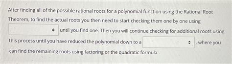 solved after finding all of the possible rational roots for