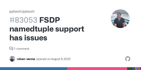 Fsdp Namedtuple Support Has Issues · Issue 83053 · Pytorchpytorch · Github