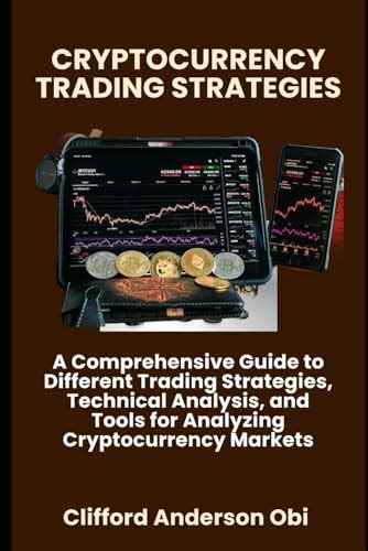 Cryptocurrency Trading Strategies A Comprehensive Guide To Different