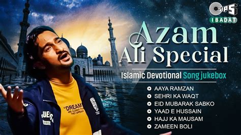 Azam Ali Special Jukebox Eid Devotional Song Collection Popular