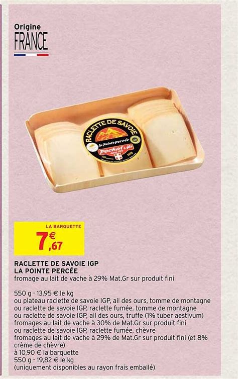 Promo Raclette De Savoie Igp La Pointe Percée chez Intermarché Express
