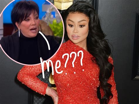 Blac Chyna Claims Shes ‘broke And Blames Kris Jenner Perez Hilton