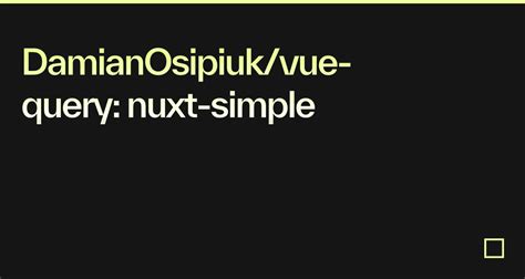 Damianosipiukvue Query Nuxt Simple Codesandbox
