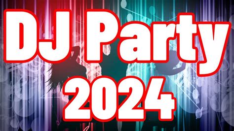 Dj Party 2024 🔥 Mashups And Edm Remixes Of Popular Songs 🔥 Dj Remix