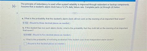 Solved The Principle Of Redundancy Is Used When System Reliability Is