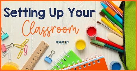 Setting Up Your Classroom Education To The Core Setting Up Your Classroom Education To The Core