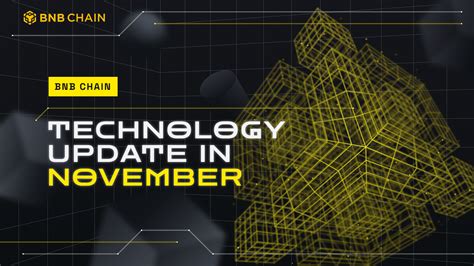 Technology Update Of BNB Chain In Nov 2022 BNB Chain Blog