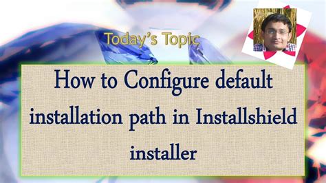 Day 5 How To Configure Default Installation Path In Installshield