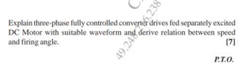 Explain Three Phase Fully Controlled Converter Drives Fed Separately Exci