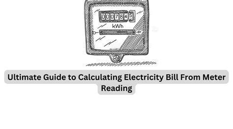 Ultimate Guide To Calculating Electricity Bill From Meter Reading