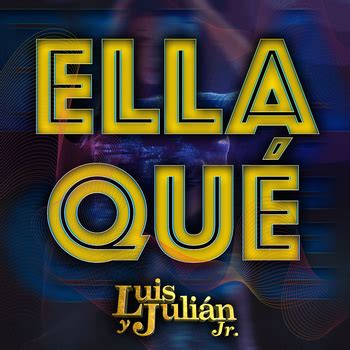 Luis Y Julián Jr Ella Qué Single in High Resolution Audio