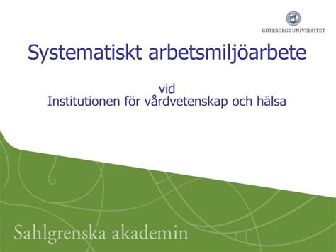 PPT Systematiskt arbetsmiljöarbete vid Institutionen för vårdvetenskap och hälsa PowerPoint