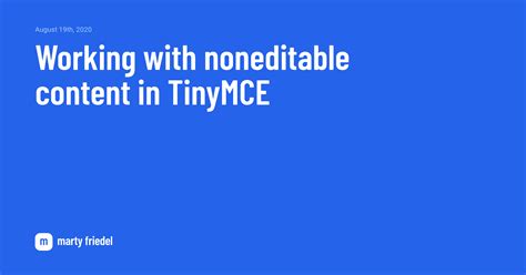 Working With Noneditable Content In TinyMCE Marty Friedel