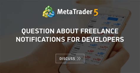 Question About Freelance Notifications For Developers Metatrader 4 General Mql5