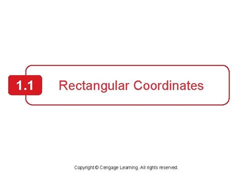 1 1 rectangular coordinates copyright cengage learning all
