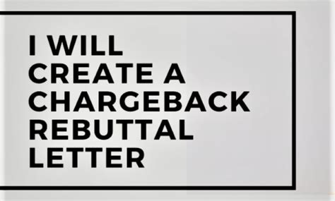 Create A Strong Rebuttal Chargeback Letter For Any Case Type By