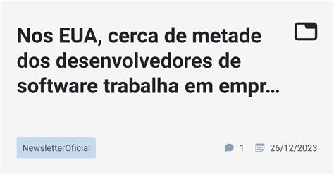 Nos Eua Cerca De Metade Dos Desenvolvedores De Software Trabalha Em
