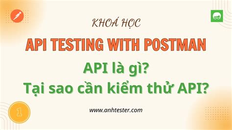 Api Postman Bài 1 Api Là Gì Tại Sao Cần Kiểm Thử Api Youtube