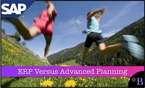 How To Understand The Differences Between Sap Erp And Advanced Planning Brightwork Research