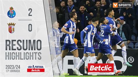 Liga Portugal Betclic 17ª Jornada Resumo Fc Porto 2 0 Braga
