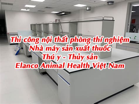 Thi công nội thất phòng thí nghiệm Nhà máy sản xuất thuốc Thú y Thủy