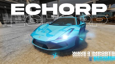 Echorp Wave 3 Imports Youtube