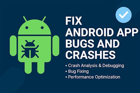 Fix Crashes And Bugs In Your Android App For Smooth Performance By