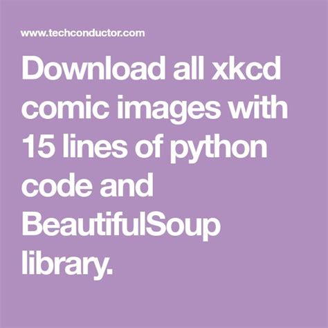 Download All Xkcd Comic Images With 15 Lines Of Python Code And