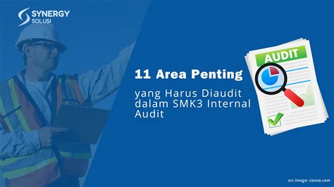 11 Area Penting Yang Harus Diaudit Dalam Smk3 Internal Audit Synergy