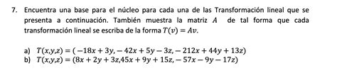 solved encuentra una base para el núcleo para cada una de