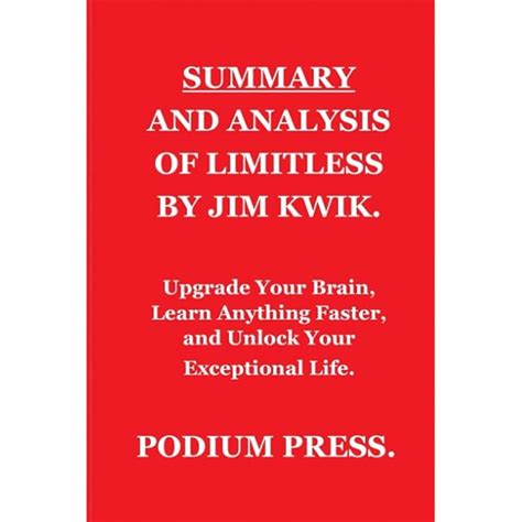 Buy SUMMARY AND ANALYSIS OF LIMITLESS BY JIM KWIK UPGRADE YOUR BRAIN
