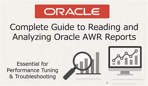 complete guide to reading and analyzing oracle awr reports essential