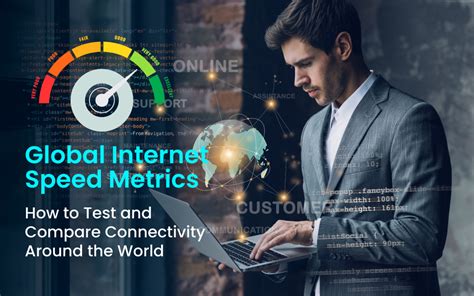 Global Internet Speed Metrics How To Test And Compare Connectivity Around The World