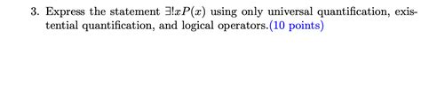 Solved Express The Statement ∃xpx Using Only Universal
