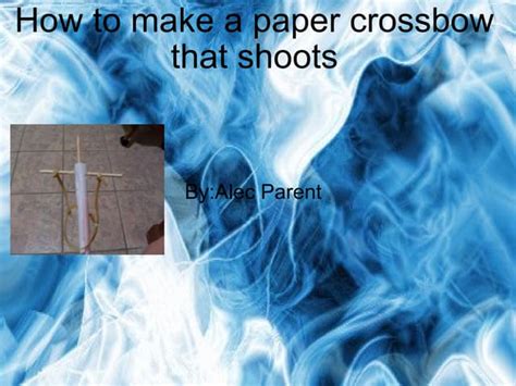 How To Make A Paper Crossbow That Dhoots Wi Ppt