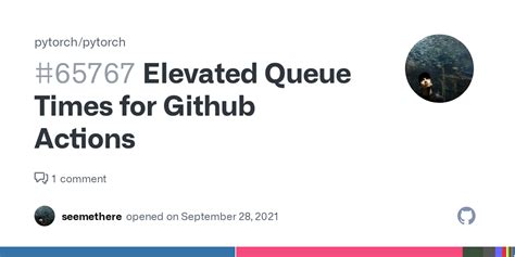 Elevated Queue Times For Github Actions Issue Pytorch Pytorch GitHub