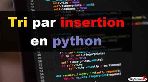 Tri Par Insertion En Python WayToLearnX