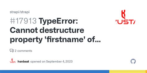 Typeerror Cannot Destructure Property Firstname Of Object Null As It Is Null · Issue