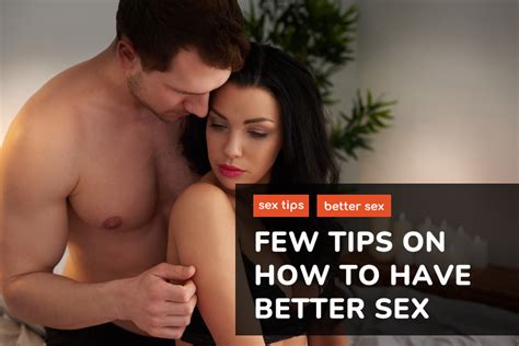 Few Tips On How To Have Better Sex Toy With Me