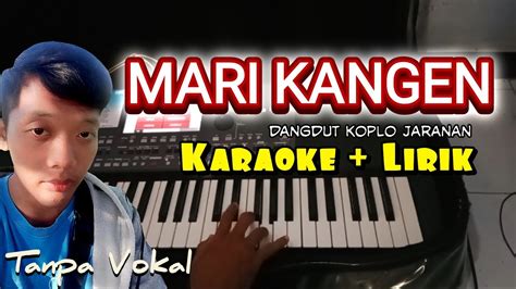 Mari Kangen Karaoke Dangdut Koplo Jaranan Youtube