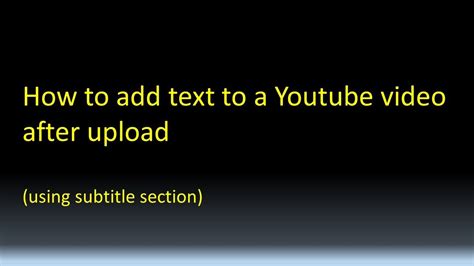 How To Add Text To A Youtube Video After Upload Youtube Videos