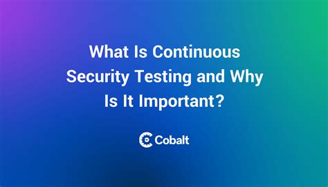 What Is Continuous Security Testing And Why Is It Important