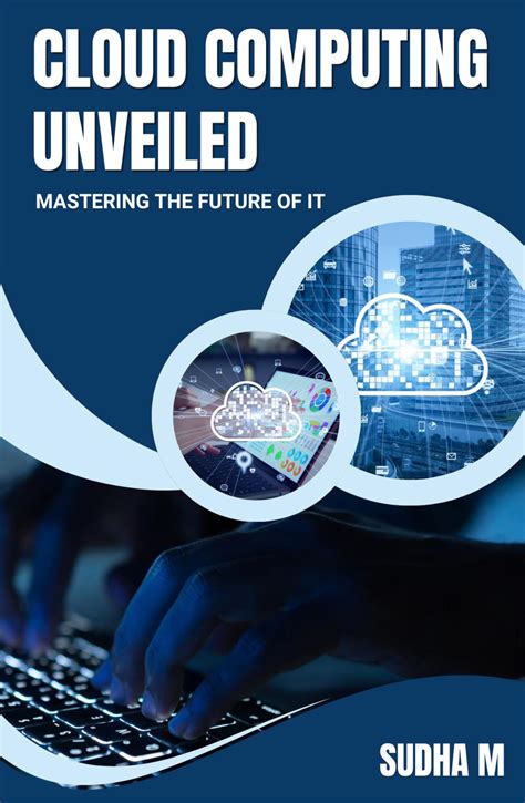 buy cloud computing unveiled mastering the future of it book online at